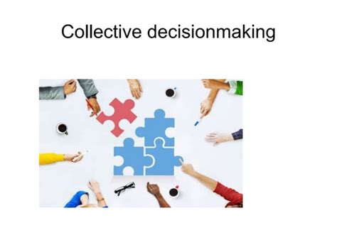 Collective Decisionmaking Ppt