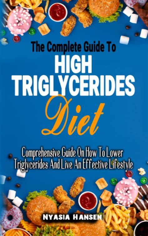 Buy The Complete Guide To High Triglycerides Diet Comprehensive Guide On How To Lower