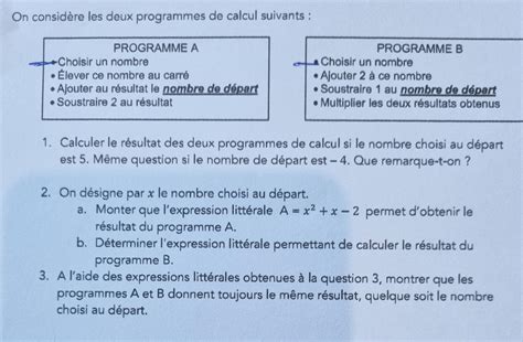 Exercice 3 On Considère Les Deux Programmes De Calcul Suivants Programme A Choisir Un Nombre