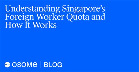 Foreign Worker Quota In Singapore Osome