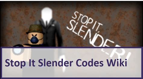 Интересно про все коды Stop It Slender