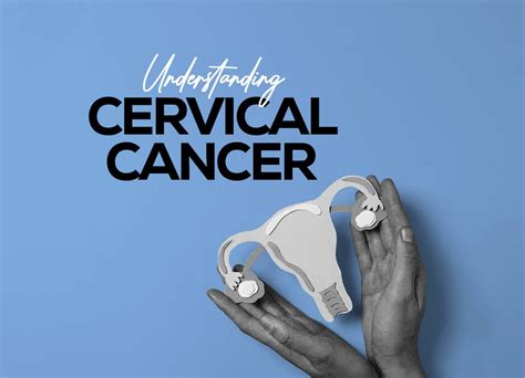 Understanding Cervical Cancer How To Detect And Prevent It