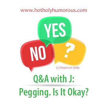 Q A With J Pegging Is It Okay Hot Holy Humorous