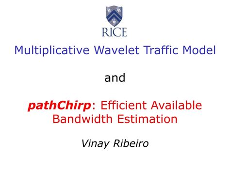 Ppt Multiplicative Wavelet Traffic Model And Pathchirp Efficient Available Bandwidth