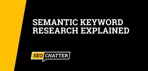 Semantic Keyword Research Explained How It Helps With SEO