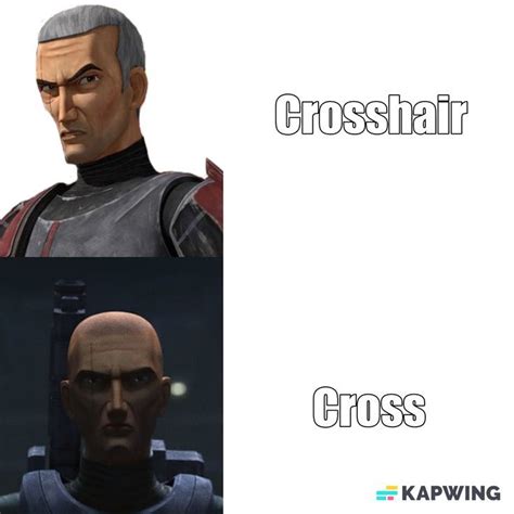 Crosshair Cross Bad Batch Meme Badbatch Star Wars Humor Star Wars