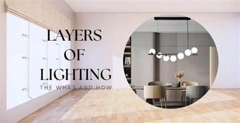 Layers Of Lighting The What And How