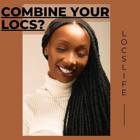 Top 3 Methods To Combine Your Locs Locs Life