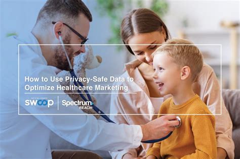 How To Use Privacy Safe Data To Optimize Healthcare Marketing Swoop