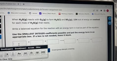 solved when h2 s g reacts with o2 g to form h2o i and