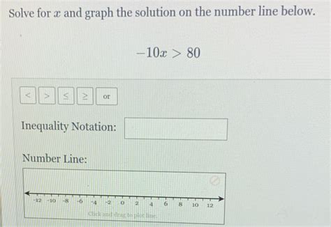 solve for x and graph the solution on the number line below 10x 80 or