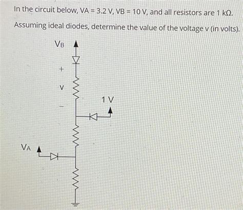 solved in the circuit below va 3 2 v vb 10 v and all