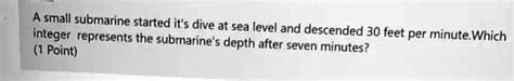 solved asmall submarine started its dive at sea level and integer