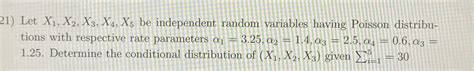 solved let x1 x2 x3 x4 x5 ﻿be independent random variables