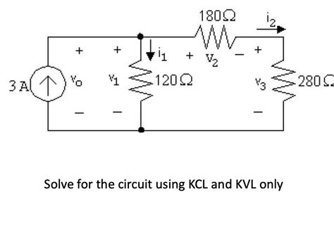 solved solve for the circuit using kcl ﻿and kvl ﻿only