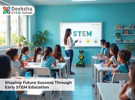 Shaping Future Success Through Early Stem Education A Path To Lifelong