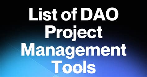 List Of 29 Dao Project Management Tools 2025