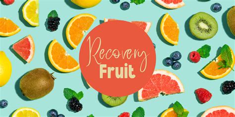 Recovery Fruit There S Still Hope