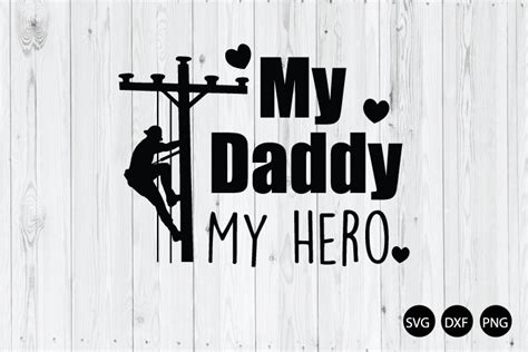 My Daddy My Hero Svg Lineman Svg Daddy Hero Svg