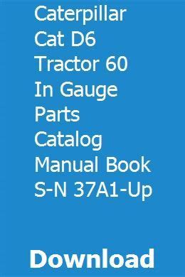 Caterpillar Cat D6 Tractor 60 In Gauge Parts Catalog Manual Book S N