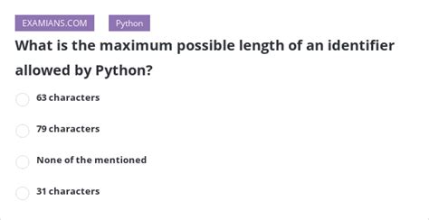 What Is The Maximum Possible Length Of An Identifier Allowed By Python