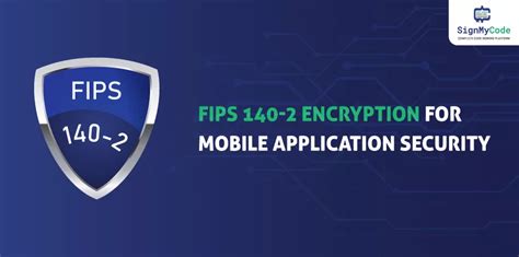 important of fips 140 2 encryption for mobile app security