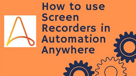 Automation Anywhere Tutorial 19 How To Use Screen Recorder Rpa Training Youtube