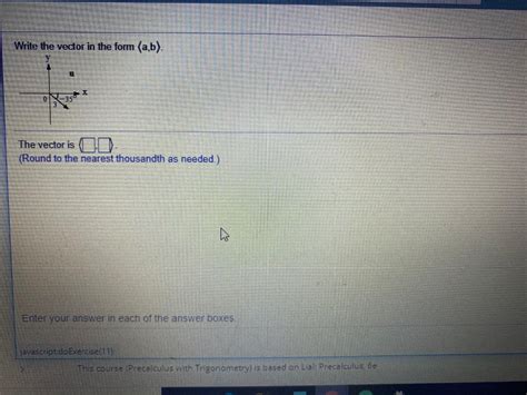 Solved Write The Vector In The Form A B The Vector Is Chegg