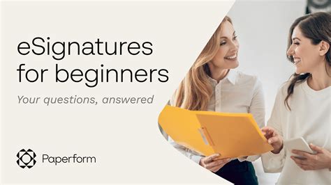 Electronic Signatures For Beginners Answers To Your FAQs