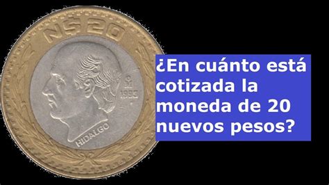¿en Cuánto Está Cotizada La Moneda De 20 Nuevos Pesos De Miguel Hidalgo
