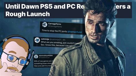 Pathetic PlayStation Fanbabes Defend The Until Dawn Remake Being Buggy Full Price And Fps