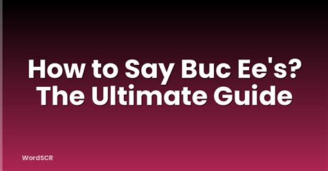 How To Say Buc Ees The Ultimate Guide Wordscr