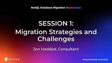 Nosql Data Migration Masterclass Session 1 Migration Strategies And Challenges Ppt