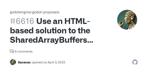 Use An HTML Based Solution To The SharedArrayBuffers Problem Issue Godotengine Godot