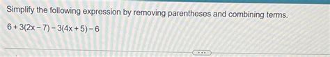 Solved Simplify The Following Expression By Removing