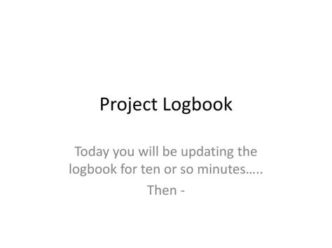 PPT Project Logbook PowerPoint Presentation Free Download ID