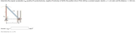 Determine The Angular Acceleration Ab Positive If Counterclockwise