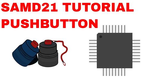 Samd21 Arm Cortex Tutorial 3 Read A Pushbutton Bare Metal Youtube