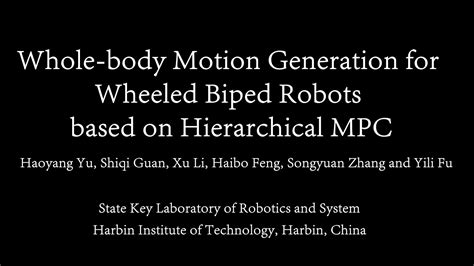 Ieee Tie 2024 Whole Body Motion Generation For Wheeled Biped Robots Based On Hierarchical Mpc