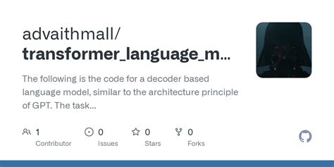 GitHub - advaithmall/transformer_language_model: The following is the ...