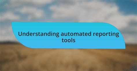 My Experience With Automated Reporting Tools