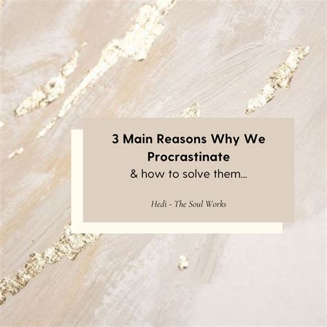 Why Do We Procrastinate — The Soul Works