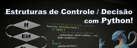 10 Estruturas De Controle Decisão Com Python Carlos Cgs