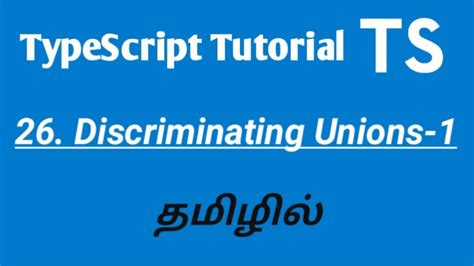 Typescript Discriminating Unions In Tamil Part YouTube