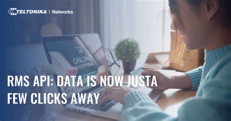rms api data is now just a few clicks away teltonika