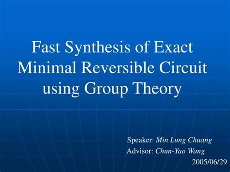 Ppt Fast Synthesis Of Exact Minimal Reversible Circuit Using Group Theory Powerpoint