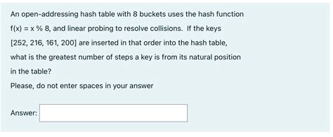 Solved An Open Addressing Hash Table With 8 Buckets Uses The