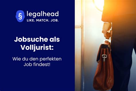 Jobs Volljurist Wie Du Die Perfekte Jobsuche Gestaltest