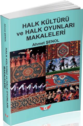 Geleneksel Sanatlar Halk Kültürü Ve Halk Oyunları Makaleleri Ahmet