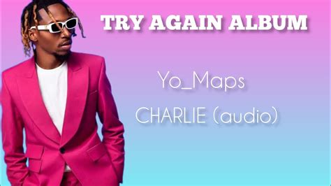 Yomapscharlieofficial Audioyomaps2023 Tryagainalbum Youtube